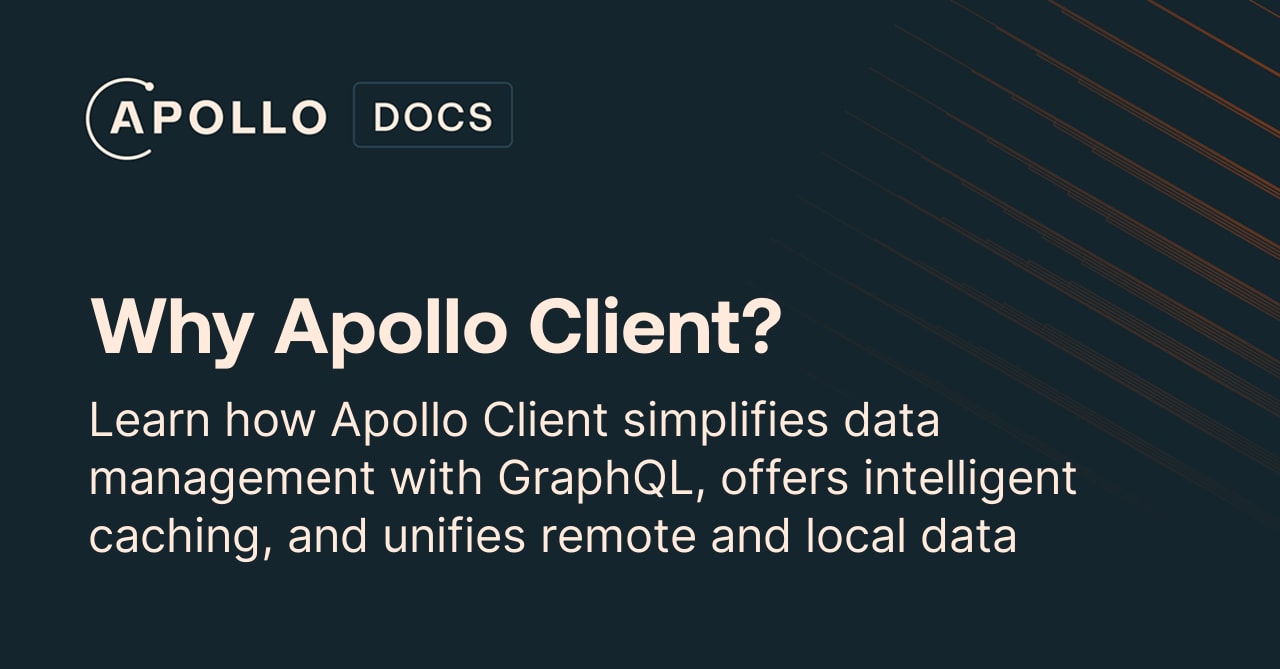 Why Apollo Client? - Apollo GraphQL Docs Why Apollo Client? - Apollo GraphQL Docs